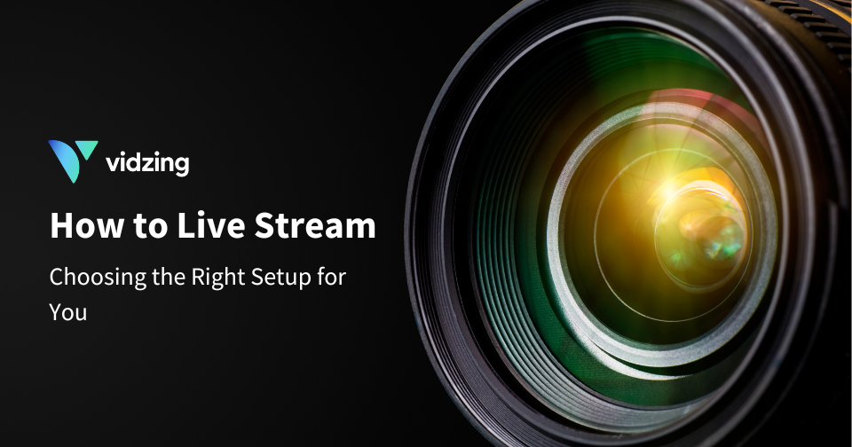 How to Live Stream: Choosing the Right Setup For You